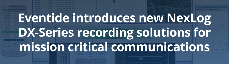 Press Release: New Eventide NexLog DX-Series Recording