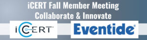iCERT Fall Member Meeting 2023 | Eventide Communications